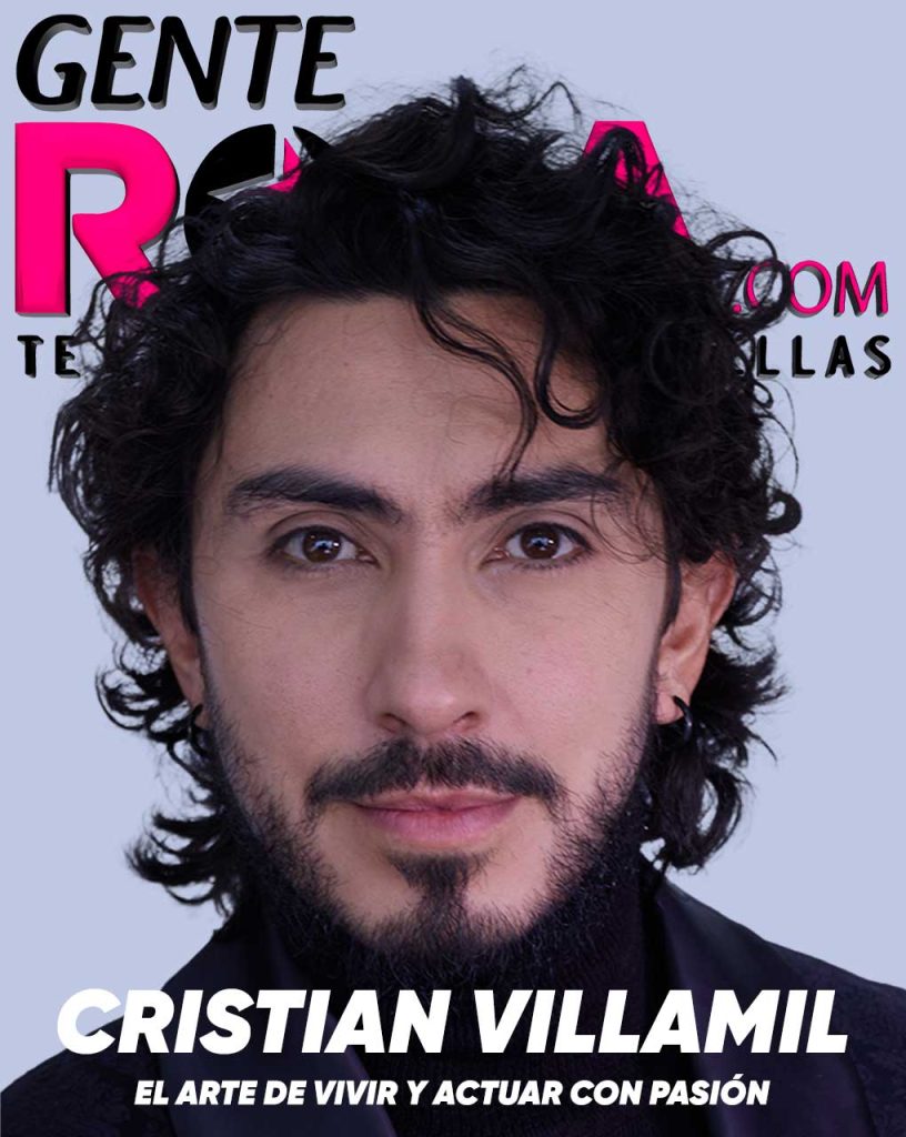 Cristian Villamil: el arte de vivir y actuar con pasión - Gente Rosa